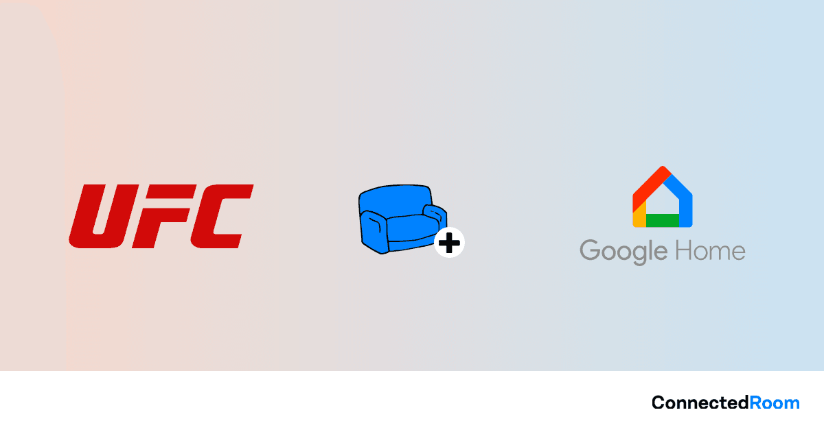 Enhance your UFC experience with Google Home notifications - ConnectedRoom